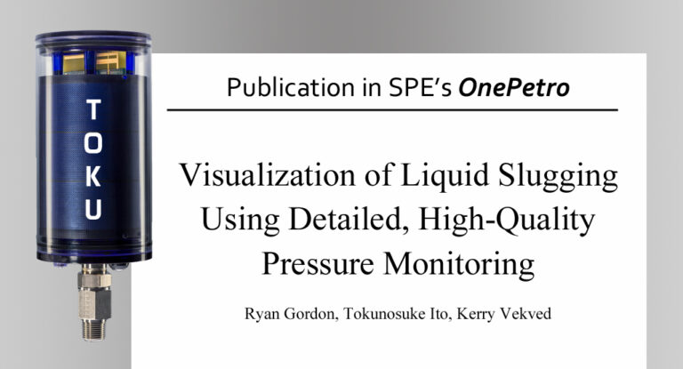 A TOKU Publication in SPE – “Visualization of Liquid Slugging Using Detailed, High-Quality ...